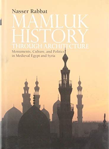 Mamluk History Through Architecture by Nasser O. Rabbat | Literal
